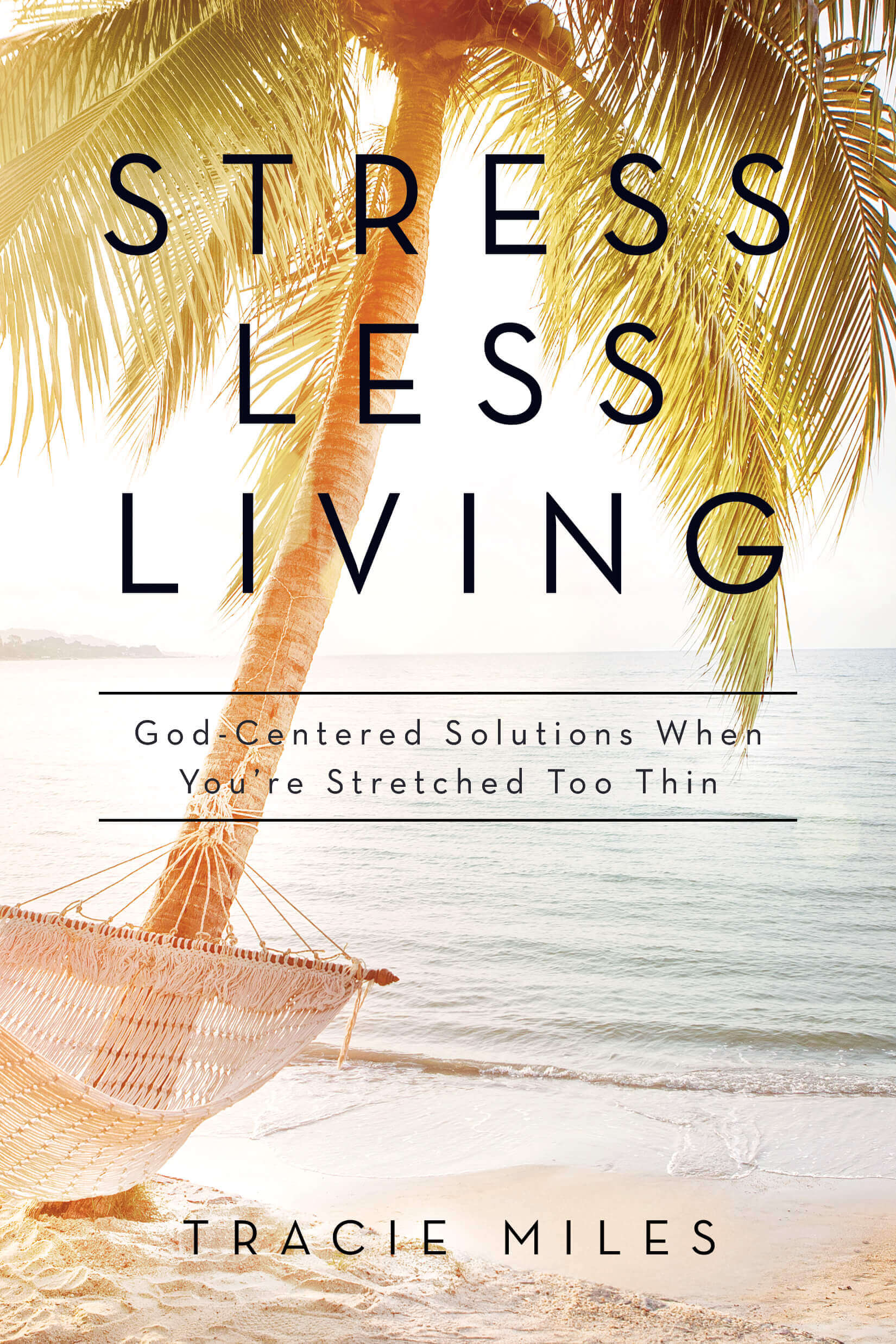 Life is stressful - but you don't have to live stressed. - Tracie Miles